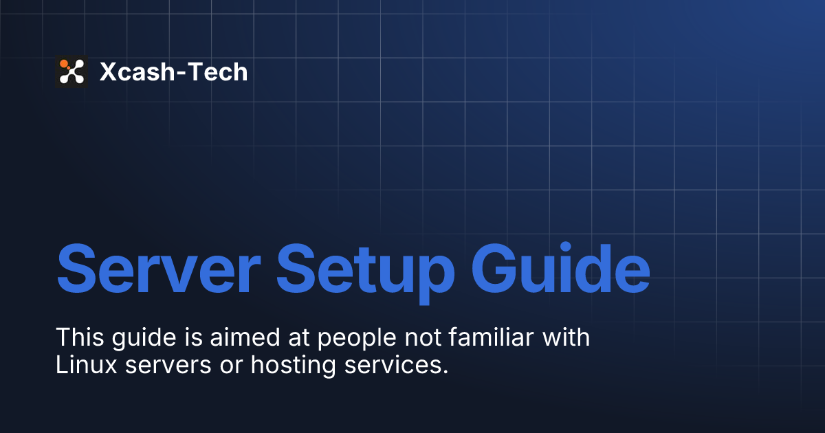 Server Setup Guide | Xcash-Tech
